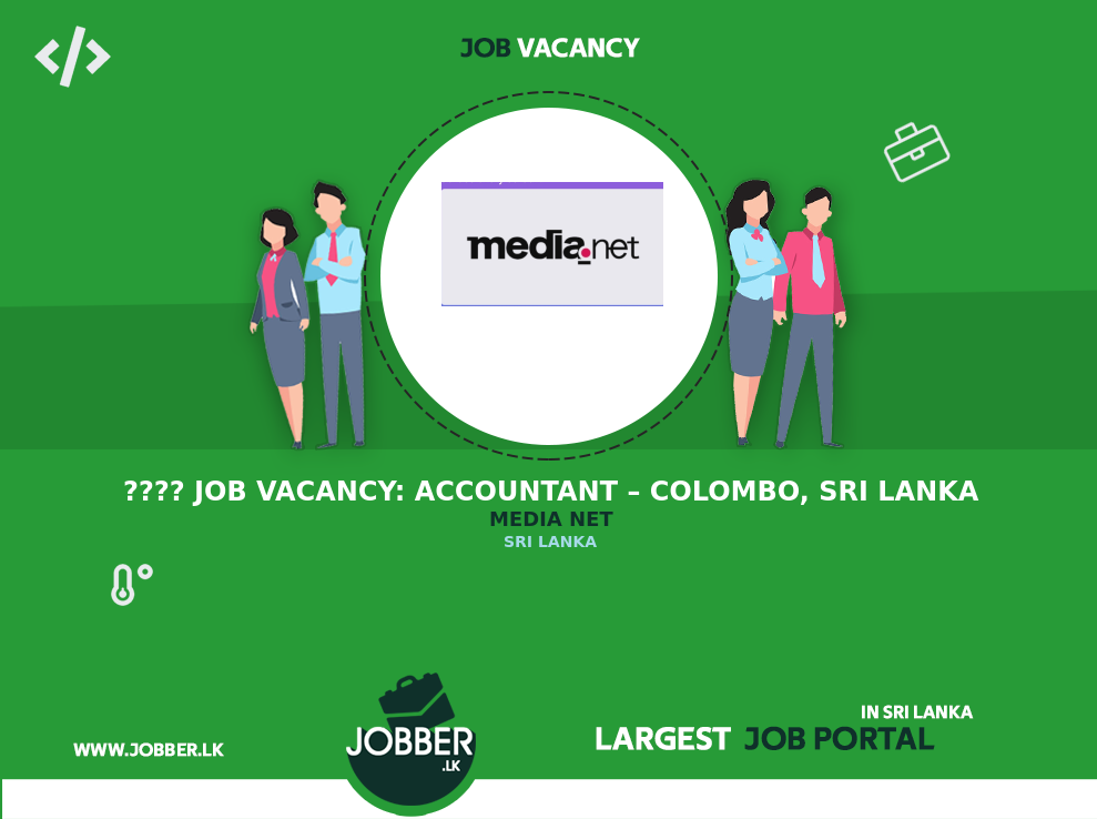 Job Vacancy: Accountant – Colombo, Sri Lanka job from MEDIA NET in Sri ...