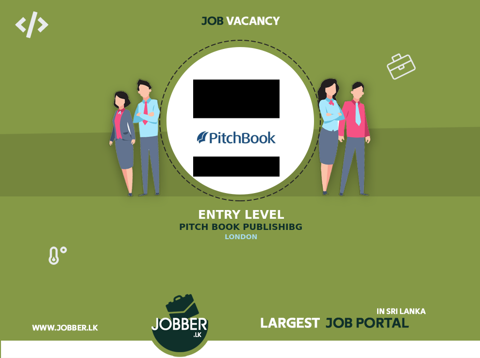 Entry Level job from Pitch Book Publishibg in London, Sri Lanka - JOBBER.lk