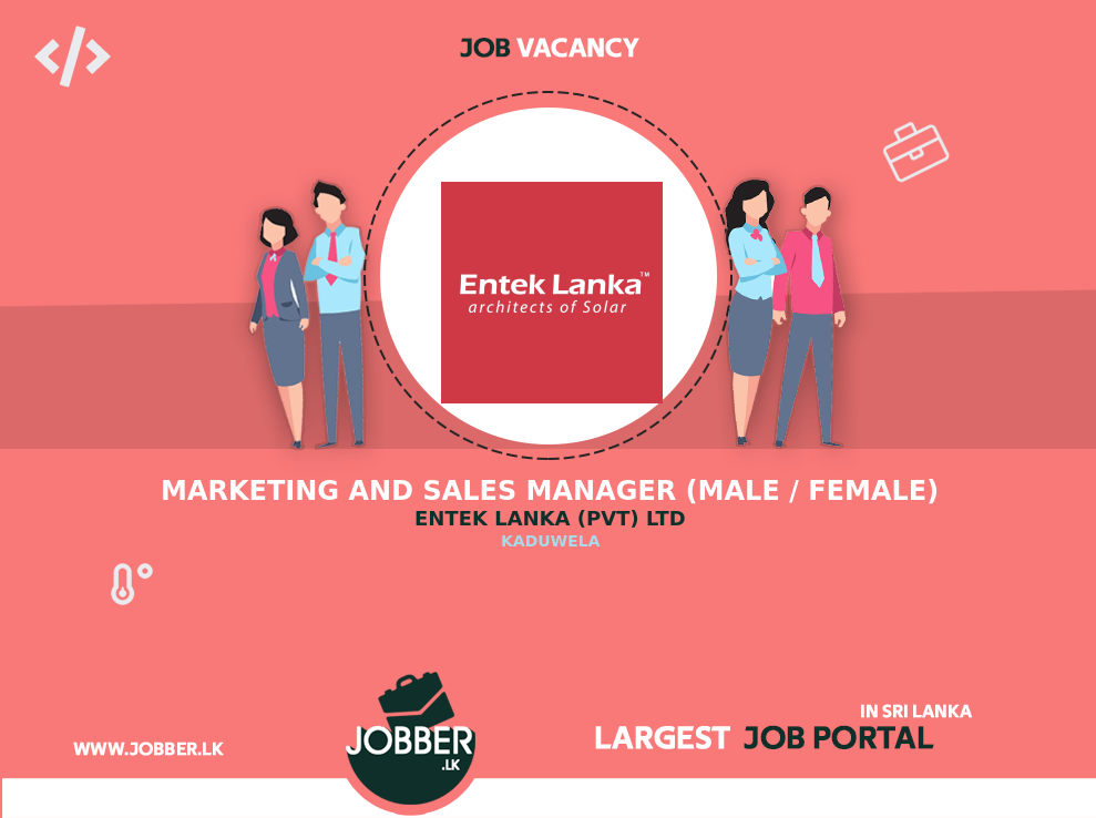 Marketing and Sales Manager (Male / Female) job from Entek Lanka (Pvt) Ltd in Kaduwela, Sri ...