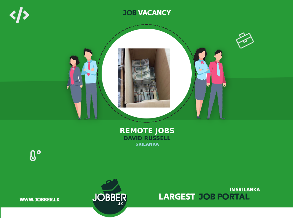 Remote Jobs job from David RUSSELL in Srilanka, Sri Lanka - JOBBER.lk