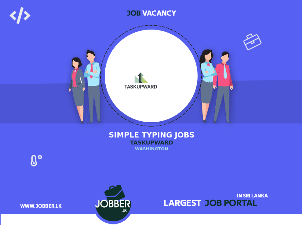 Simple typing jobs job from Taskupward in Washington, Sri Lanka - JOBBER.lk