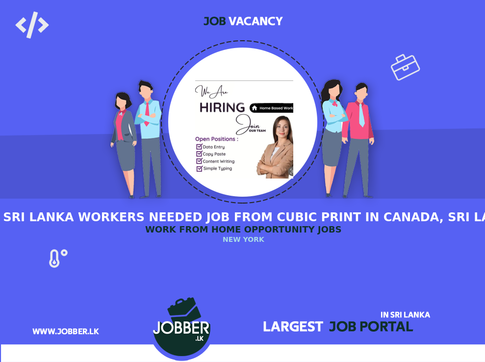 WFH Sri Lanka workers needed job from Cubic print in Canada, Sri Lanka ...