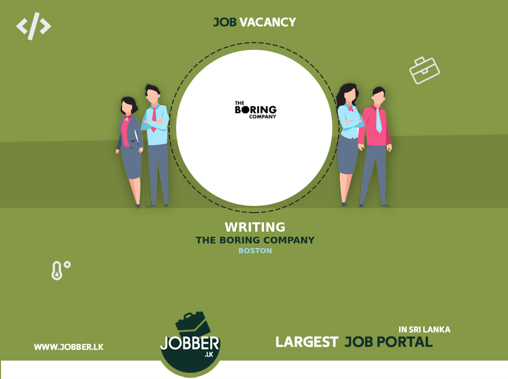 Writing job from The boring company in Boston, Sri Lanka - JOBBER.lk